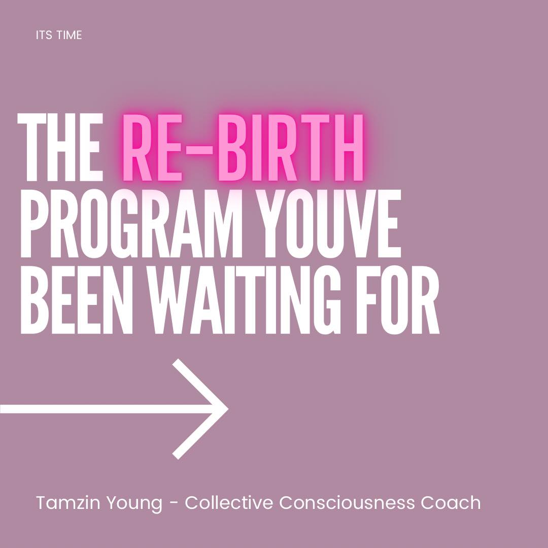 5 week Re-birth Program – Collective Consciousness Coach